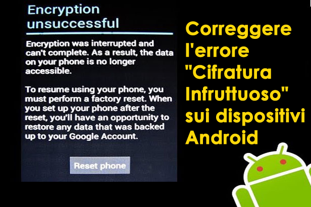 Come correggere l'errore "Cifratura Infruttuoso" sui dispositivi Android